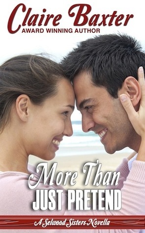 More Than Just Pretend by Claire Baxter | Goodreads