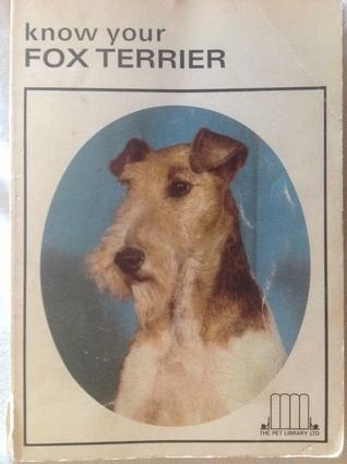 Know Your Fox Terrier (The Pet Library, #512) by The Pet Library Ltd ...
