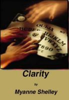 Clarity by Myanne Shelley | Goodreads