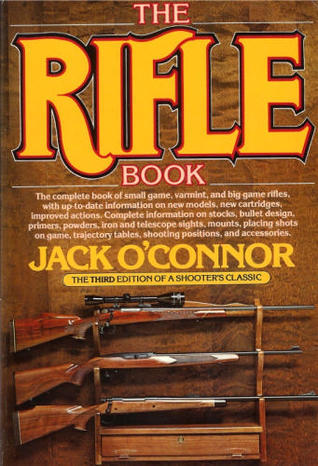 The Rifle Book by Jack O'Connor | Goodreads