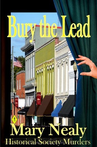 Bury the Lead (Historical Society Murders #1) by Mary Nealy | Goodreads