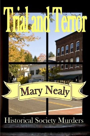 Trial and Terror (Historical Society Murders #3) by Mary Nealy | Goodreads