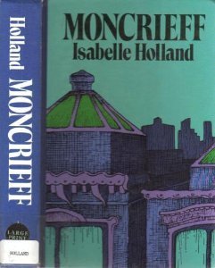 Moncrieff (Large Print) by Isabelle Holland | Goodreads