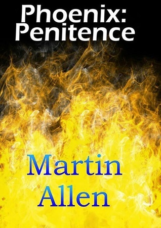 Phoenix: Penitence by Martin Allen | Goodreads