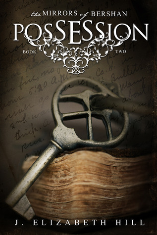 Possession (Mirrors of Bershan #2) by J. Elizabeth Hill | Goodreads