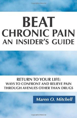 Beat Chronic Pain, An Insider's Guide: Return to Your Life: Ways to ...