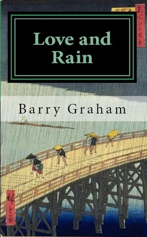Love and Rain by Barry Graham | Goodreads