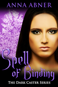 Spell of Binding (Dark Caster, #2) by Anna Abner | Goodreads