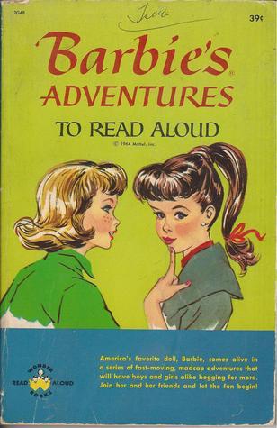 Barbie's Adventures to Read Aloud by Jean Bethell | Goodreads