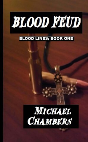 Blood Feud (Blood Lines #1) by Michael Chambers | Goodreads