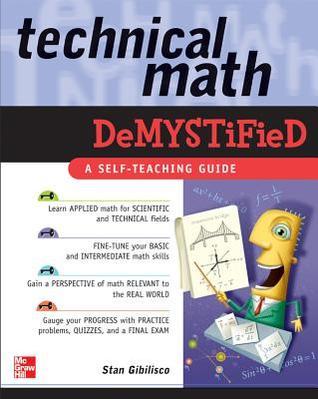 Technical Math Demystified by Stan Gibilisco | Goodreads