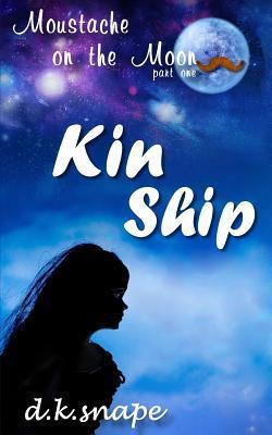 Kin Ship by D.K. Snape | Goodreads