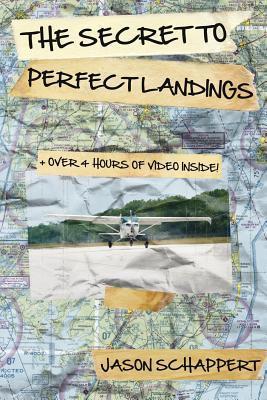 The Secret To Perfect Landings by Jason Schappert | Goodreads