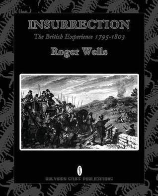 Insurrection: The British Experience 1795-1803 by Roger Wells Jr ...