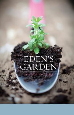 Eden's Garden by Jane McBride Choate | Goodreads