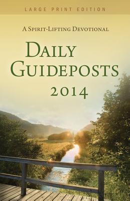 Daily Guideposts 2014: A Spirit-Loving Devotional by Guideposts | Goodreads