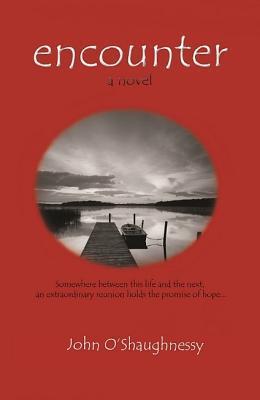 encounter: a novel by John O'Shaughnessy | Goodreads