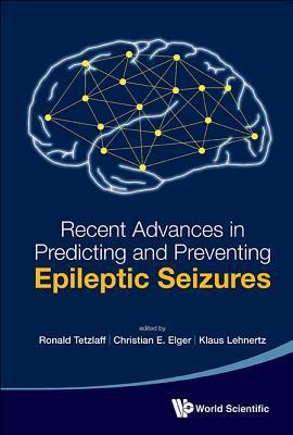 RECENT ADVANCES IN PREDICTING AND PREVENTING EPILEPTIC SEIZURES - PROCEEDINGS OF THE 5TH ...