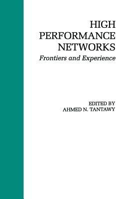 High Performance Networks: Frontiers and Experience by Ahmed N. Tantawy ...