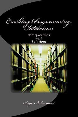 Cracking Programming Interviews: 350 Questions With Solutions by Sergei ...