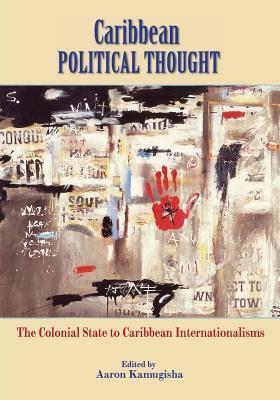 Caribbean Political Thought: The Colonial State to Caribbean ...