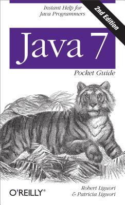 Java 7 Pocket Guide: Instant Help for Java Programmers by Robert ...