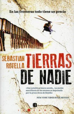 Tierras de nadie (Spanish Edition) by Sebastian Rotella | Goodreads