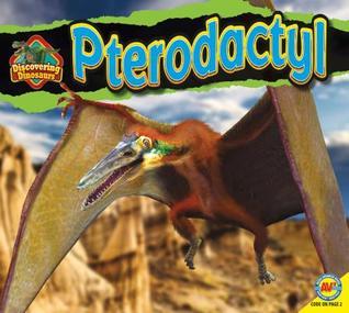 Pterodactyl (Discovering Dinosaurs (Av2 Weigl)) by Aaron Carr | Goodreads