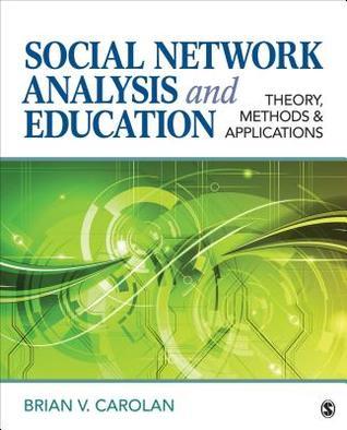 Social Network Analysis and Education: Theory, Methods & Applications ...