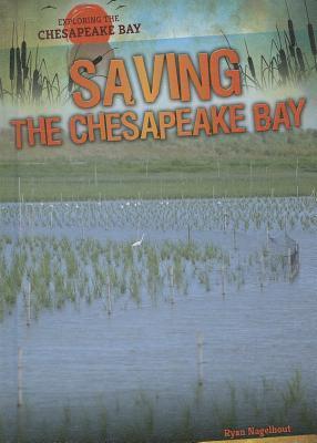 Saving the Chesapeake Bay by Ryan Nagelhout | Goodreads