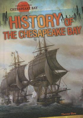 History of the Chesapeake Bay by Therese Shea | Goodreads