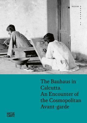 The Bauhaus in Calcutta by Sria Chatterjee | Goodreads