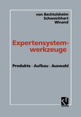 Expertensystemwerkzeuge: Produkte, Aufbau, Auswahl by Mathias Von ...