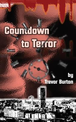 Countdown to Terror by Trevor Burton | Goodreads
