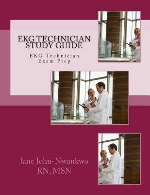 EKG Technician Study Guide (Exam Prep Series) by Jane John-Nwankwo ...