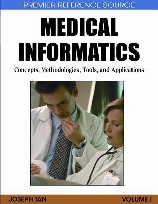 Medical Informatics: Concepts, Methodologies, Tools, and Applications by Professor Department of ...