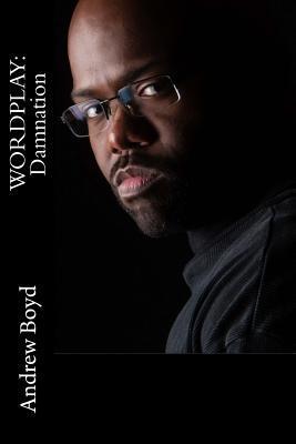 Wordplay: Damnation by Andrew R. Boyd | Goodreads