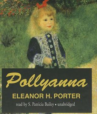 Pollyanna by Eleanor H. Porter | Goodreads