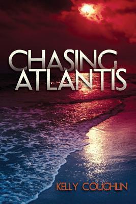 Chasing Atlantis by Kelly Coughlin | Goodreads