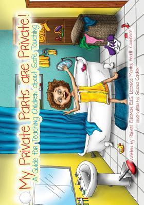 My Private Parts are Private!: A Guide for Teaching Children about Safe ...