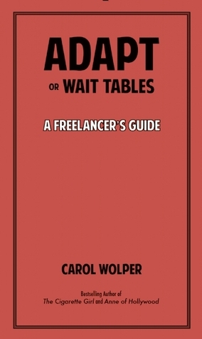 Adapt or Wait Tables: A Freelancer's Guide to Keeping Your Cool When No ...