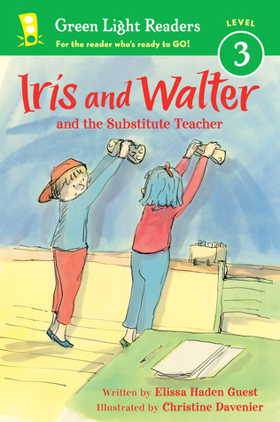 Iris and Walter: Substitute Teacher by Elissa Haden Guest | Goodreads