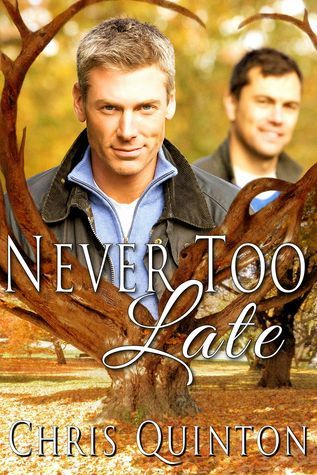 Never Too Late by Chris Quinton | Goodreads