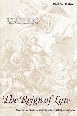 The Reign of Law: Marbury v. Madison and the Construction of America by ...