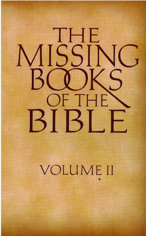 The Missing Books Of The Bible (Volume II) by Halo Press | Goodreads