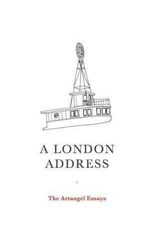 A London Address: The Artangel Essays by Artangel | Goodreads