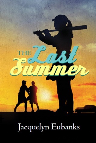 The Last Summer (Last Summer Series, #1) by Jacquelyn Eubanks | Goodreads