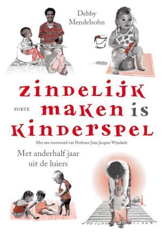 Zindelijk maken is kinderspel by Debby Mendelsohn | Goodreads