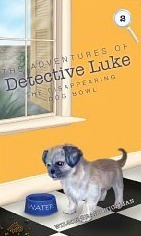 The Adventures of Detective Luke: The Disappearing Dog Bowl by Wilson ...