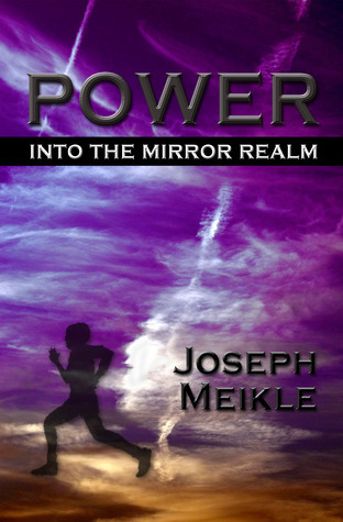 Power: Into the Mirror Realm by Joseph Meikle | Goodreads